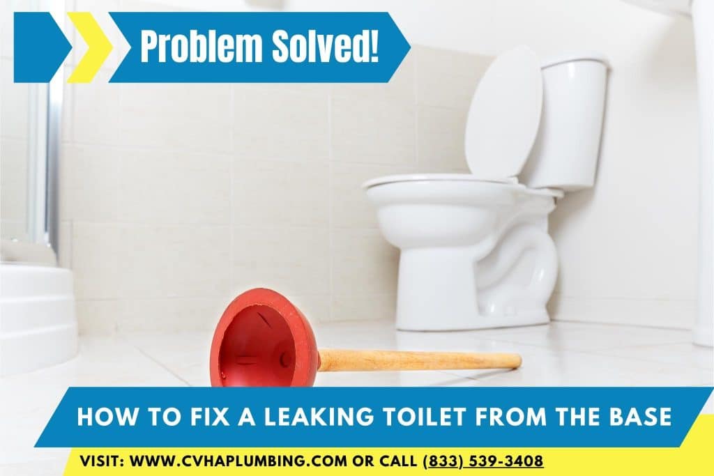 How to Fix a Leaking Toilet from the Base | CVHA Plumbing